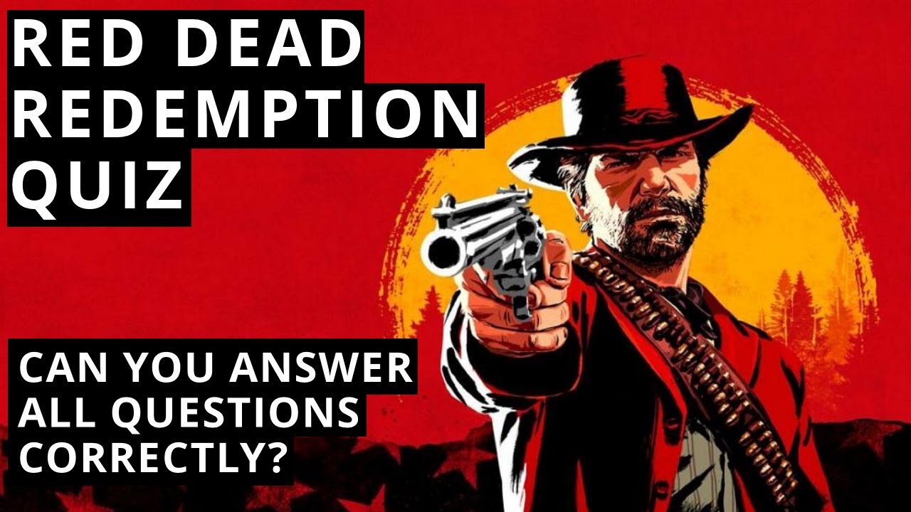 5 Red Dead Redemption 2 Quizzes (115 Trivia Questions & Answers ...